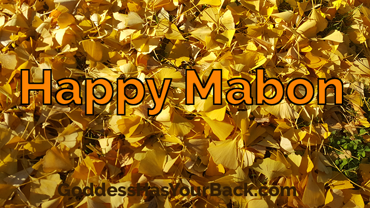 Happy Mabon 2018 | GoddessHasYourBack.com